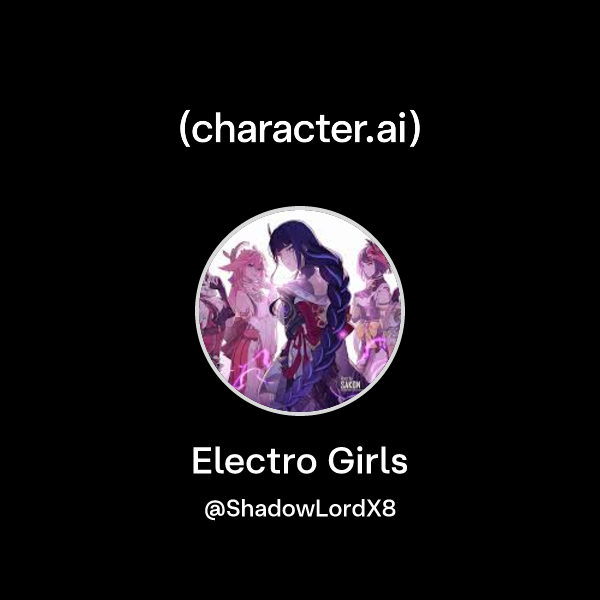 Chat with Electro Girls | character.ai | Personalized AI for every ...