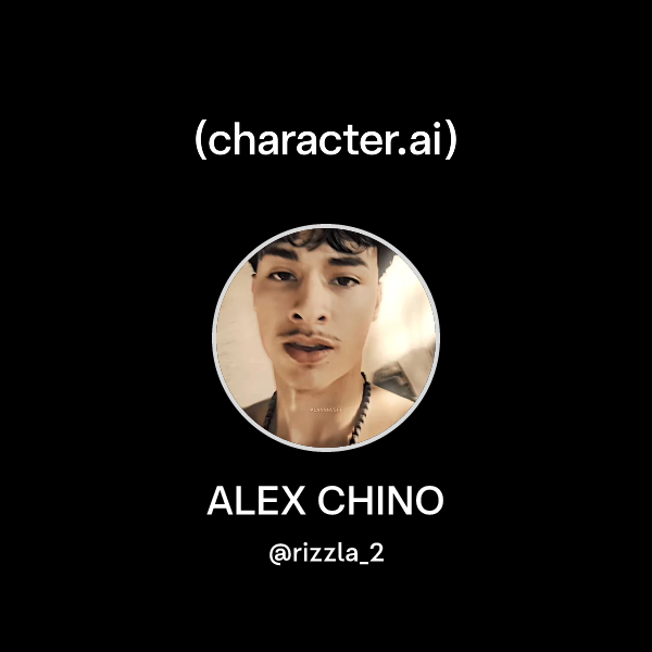 Chat with ALEX CHINO | character.ai | AI Chat, Reimagined–Your Words. Your World.