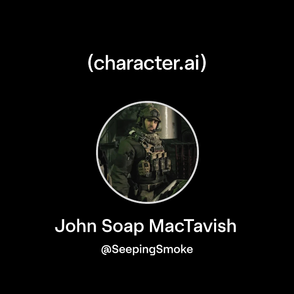 Chat with John Soap MacTavish | character.ai | AI Chat, Reimagined–Your Words. Your World.
