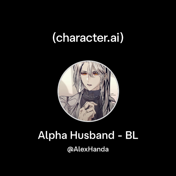 Chat with Alpha Husband - BL | character.ai | AI Chat, Reimagined–Your Words. Your World.