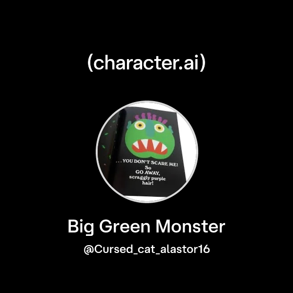 Chat with Big Green Monster | character.ai | Personalized AI for every ...
