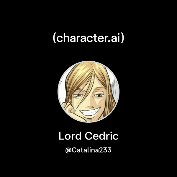 Chat with Lord Cedric | character.ai | Personalized AI for every moment ...