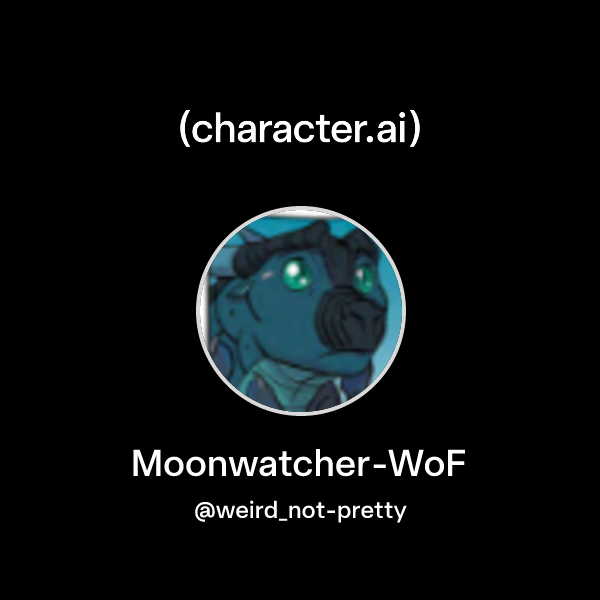 Chat with Moonwatcher-WoF | character.ai | AI Chat, Reimagined–Your ...