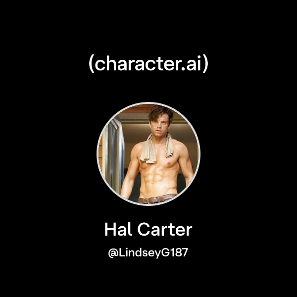 Chat with Hal Carter | character.ai | AI Chat, Reimagined–Your Words ...