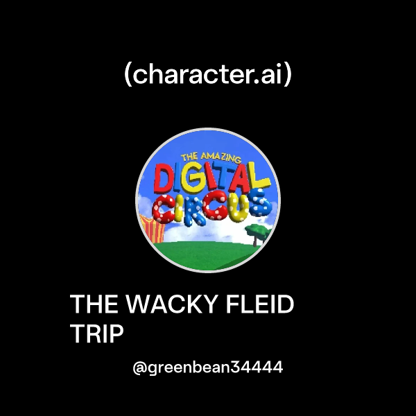 Chat with THE WACKY FLEID TRIP | character.ai | AI Chat, Reimagined ...