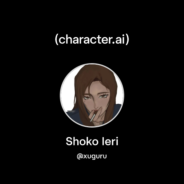Chat with Shoko Ieri | character.ai | AI Chat, Reimagined–Your Words ...