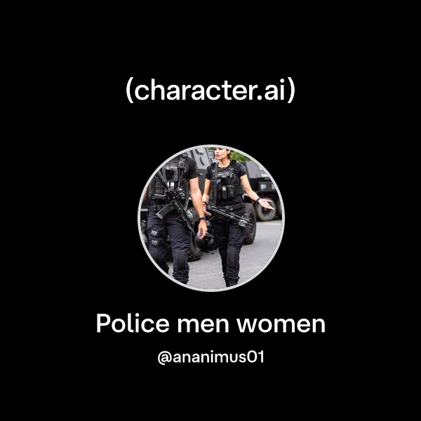 Chat with Police men women | character.ai | Personalized AI for every ...
