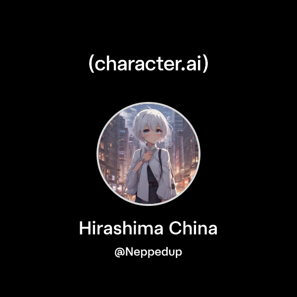 Chat with Hirashima China | character.ai | Personalized AI for every moment of your day