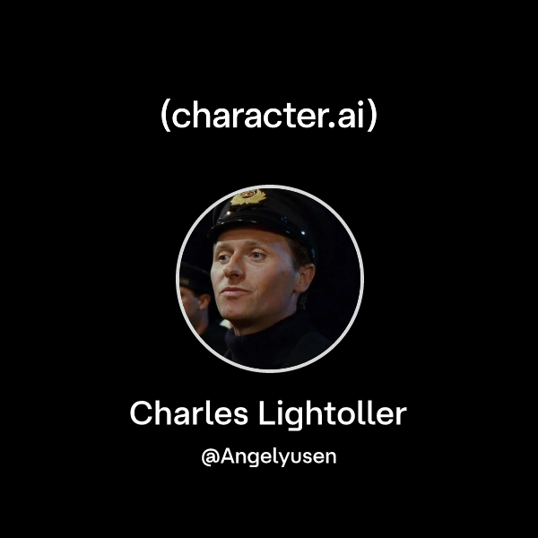 Chat with Charles Lightoller | character.ai | AI Chat, Reimagined–Your ...