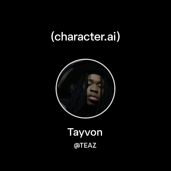Chat with Tayvon | character.ai | AI Chat, Reimagined–Your Words. Your ...