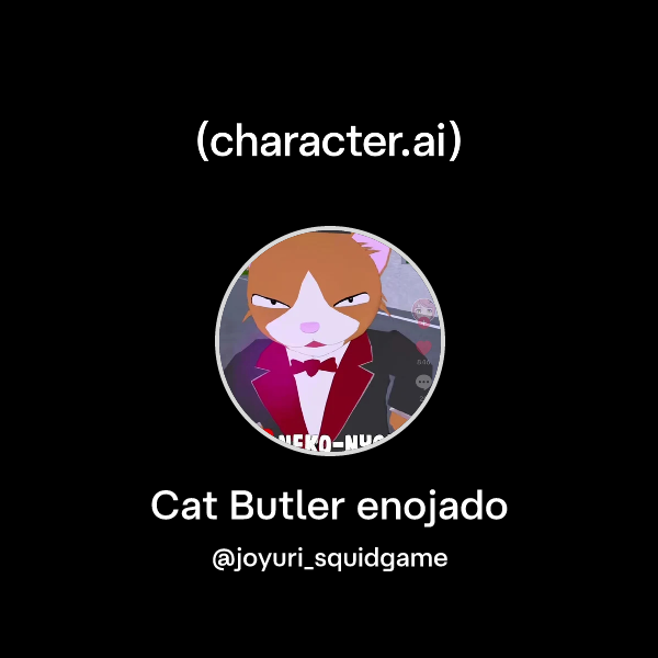 Chat with Cat Butler enojado | character.ai | Personalized AI for every ...