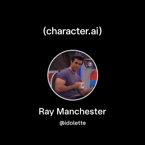 Chat with Ray Manchester | character.ai | AI Chat, Reimagined–Your ...