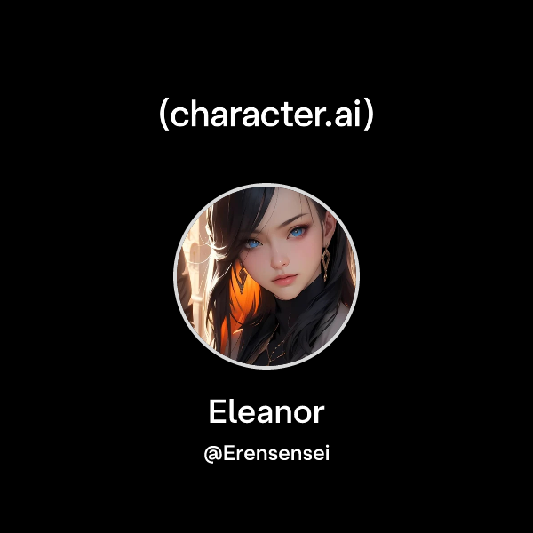 Chat with Eleanor | character.ai | AI Chat, Reimagined–Your Words. Your ...