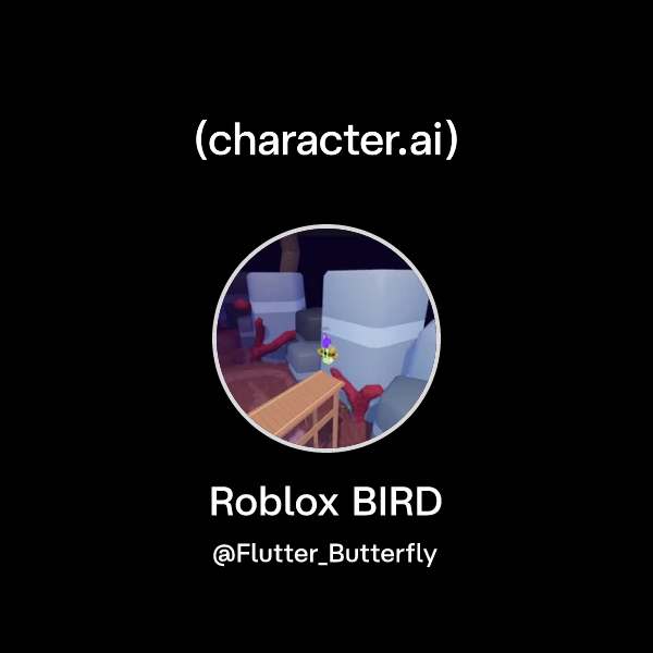 Chat with Roblox BIRD | character.ai | Personalized AI for every moment ...