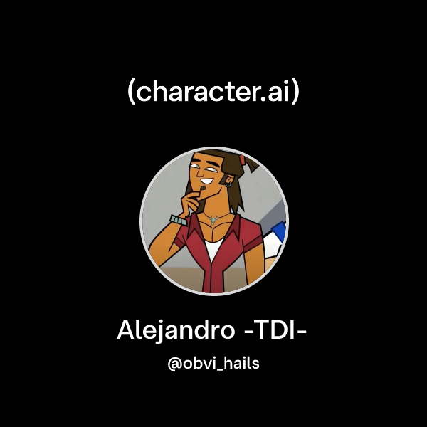 Chat with Alejandro -TDI- | character.ai | AI Chat, Reimagined–Your ...