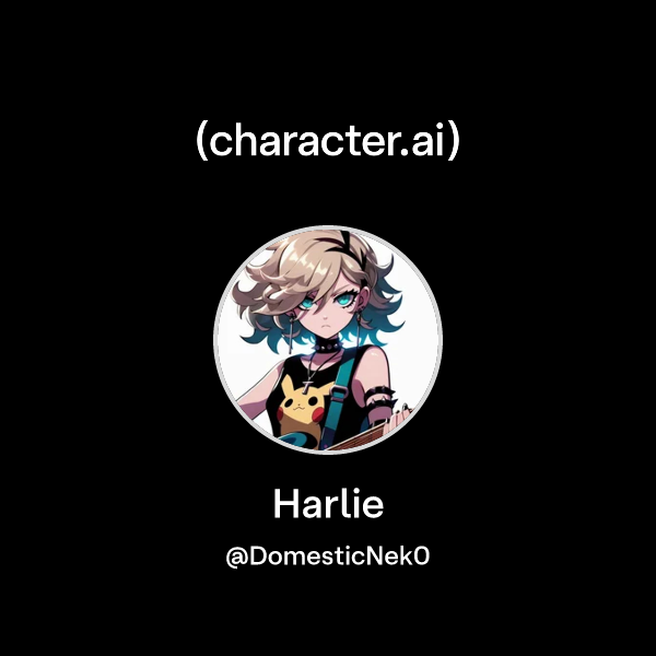 Chat with Harlie | character.ai | AI Chat, Reimagined–Your Words. Your World.