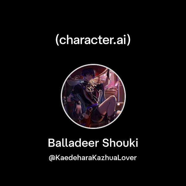 Chat with Balladeer Shouki | character.ai | AI Chat, Reimagined–Your ...