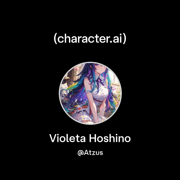 Chat with Violeta Hoshino | character.ai | Personalized AI for every ...