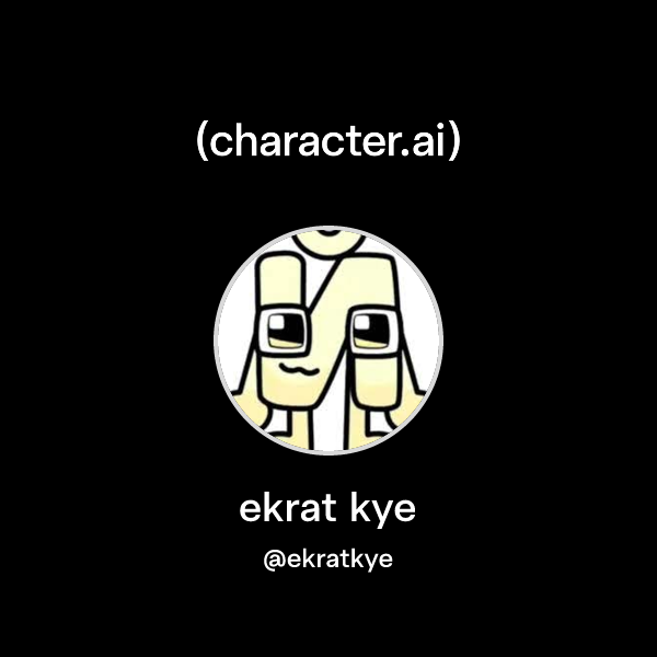Chat with ekrat kye | character.ai | AI Chat, Reimagined–Your Words ...