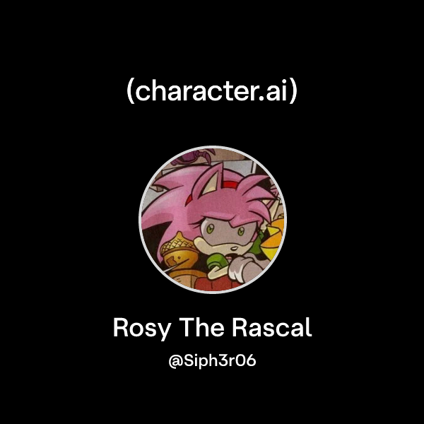 Chat with Rosy The Rascal | character.ai | AI Chat, Reimagined–Your ...