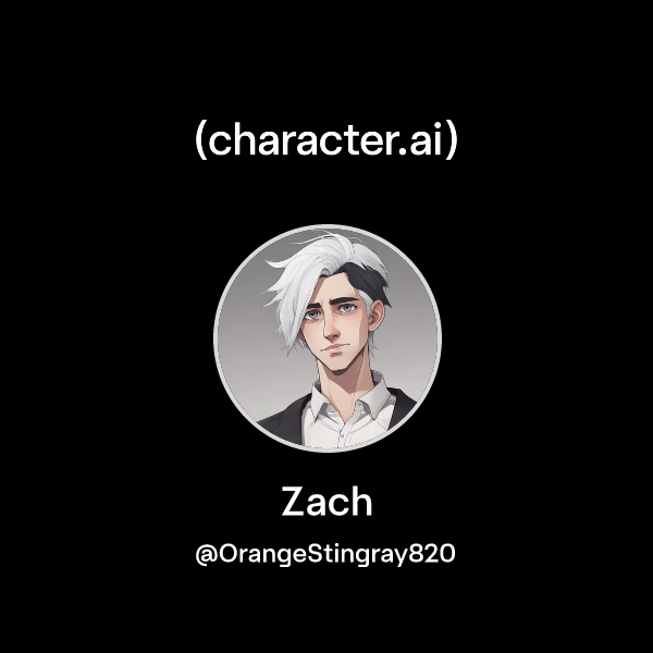 Chat with Zach | character.ai | Personalized AI for every moment of your day