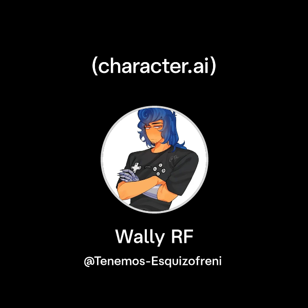 Chat with Wally RF | character.ai | AI Chat, Reimagined–Your Words ...