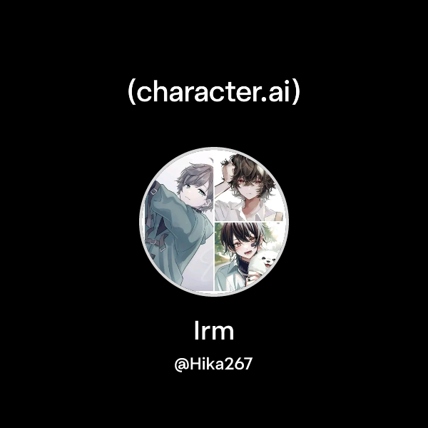 Chat with Irm | character.ai | AI Chat, Reimagined–Your Words. Your World.