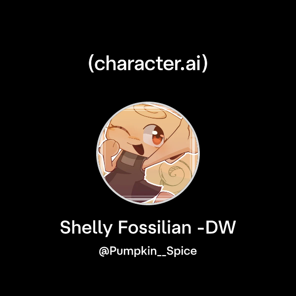 Chat with Shelly Fossilian -DW | character.ai | AI Chat, Reimagined ...