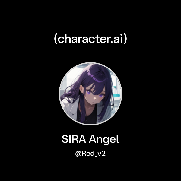 Chat with SIRA Angel | character.ai | AI Chat, Reimagined–Your Words. Your World.
