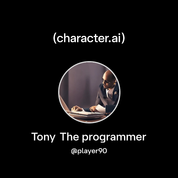 Chat with Tony The programmer | character.ai | AI Chat, Reimagined–Your ...