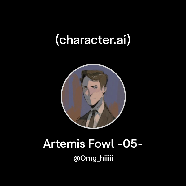 Chat with Artemis Fowl -05- | character.ai | AI Chat, Reimagined–Your ...