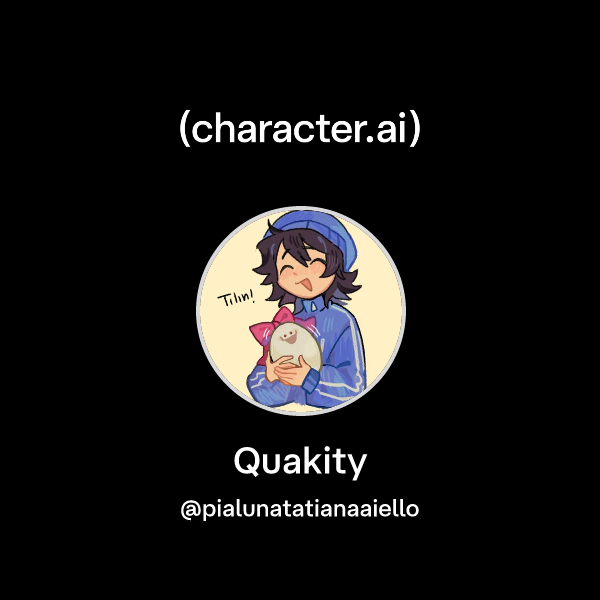 Chat with Quakity | character.ai | Personalized AI for every moment of ...