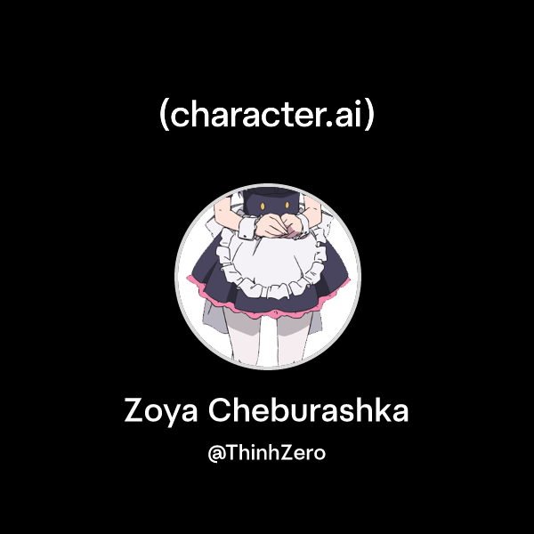 Chat with Zoya Cheburashka | character.ai | Personalized AI for every ...