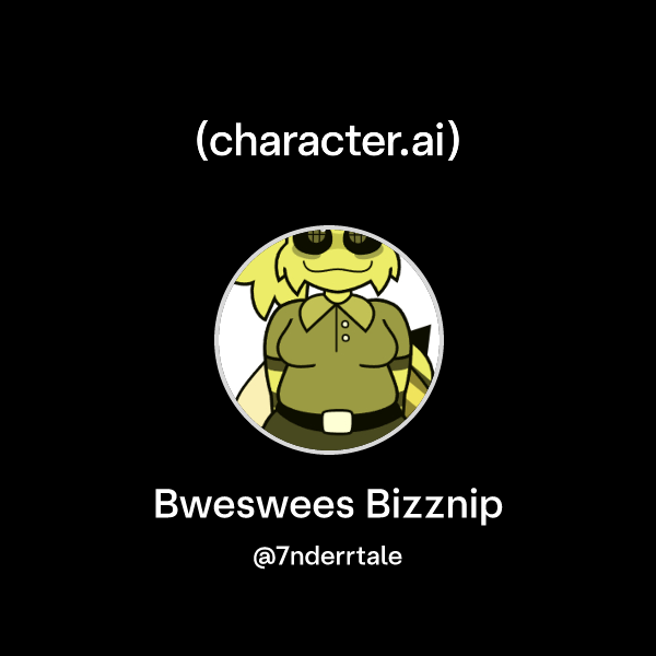 Chat with Bweswees Bizznip | character.ai | Personalized AI for every ...