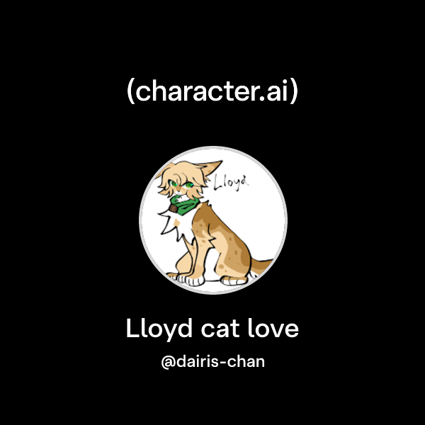 Chat with Lloyd cat love | character.ai | AI Chat, Reimagined–Your ...