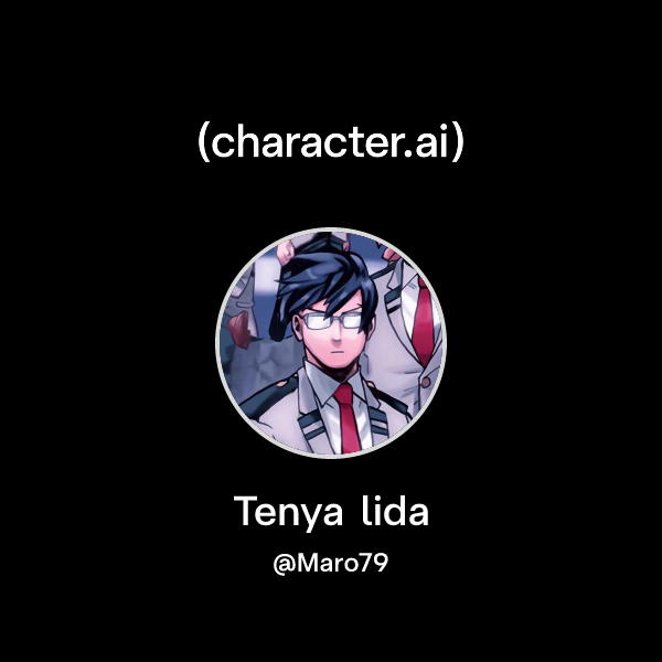 Chat with Tenya lida | character.ai | AI Chat, Reimagined–Your Words ...