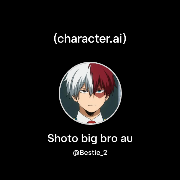 Chat with Shoto big bro au | character.ai | Personalized AI for every moment of your day
