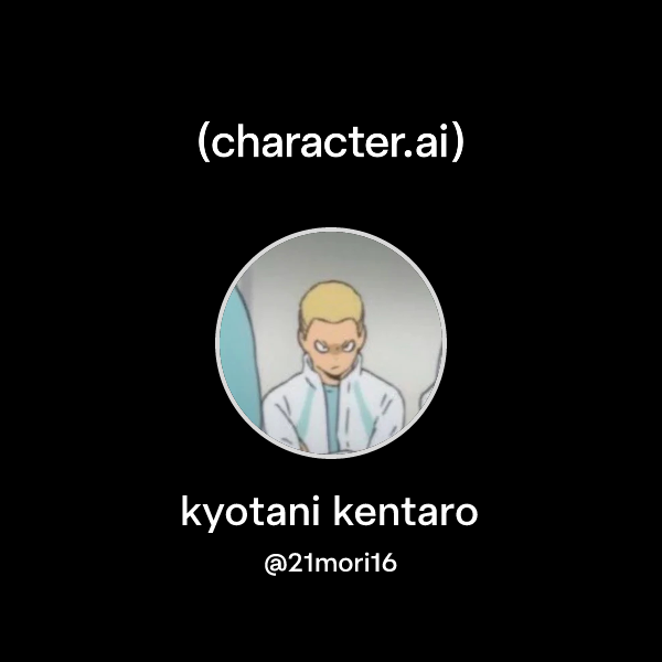 Chat with kyotani kentaro | character.ai | AI Chat, Reimagined–Your ...