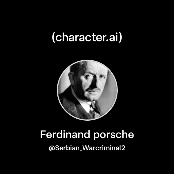 Chat with Ferdinand porsche | character.ai | AI Chat, Reimagined–Your ...