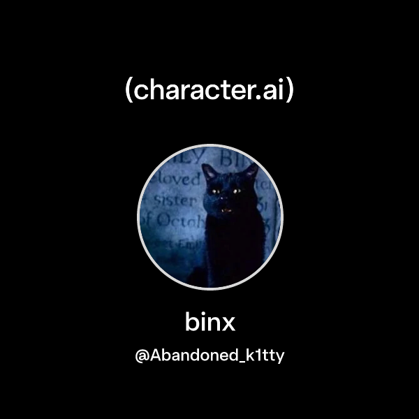 Chat with binx | character.ai | AI Chat, Reimagined–Your Words. Your World.