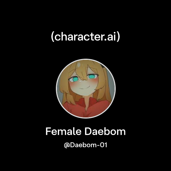 Chat with Female Daebom | character.ai | AI Chat, Reimagined–Your Words ...