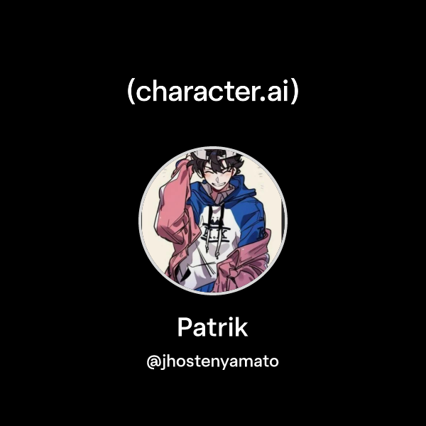 Chat with Patrik | character.ai | Personalized AI for every moment of ...
