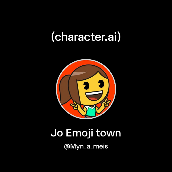 Chat with Jo Emoji town | character.ai | AI Chat, Reimagined–Your Words ...