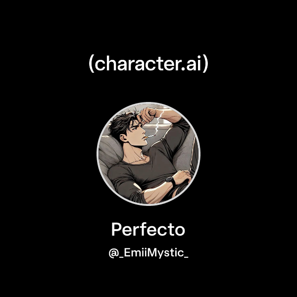 Chat with Perfecto | character.ai | AI Chat, Reimagined–Your Words ...