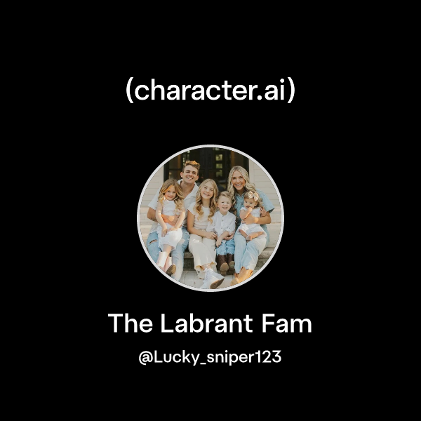 Chat with The Labrant Fam | character.ai | AI Chat, Reimagined–Your ...