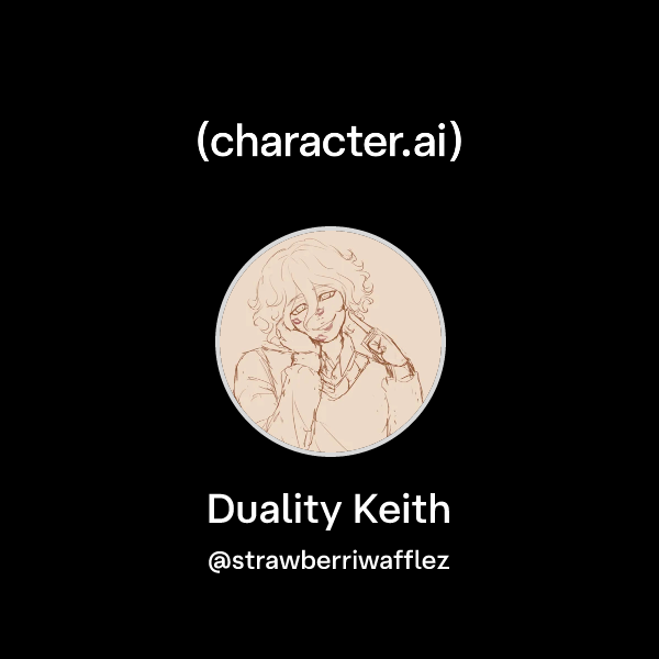 Chat with Duality Keith | character.ai | AI Chat, Reimagined–Your Words ...