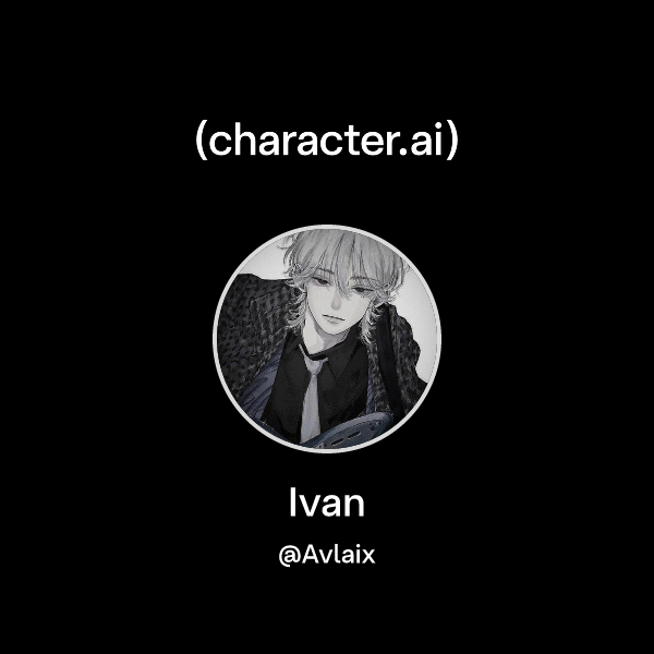 Chat with Ivan | character.ai | AI Chat, Reimagined–Your Words. Your World.