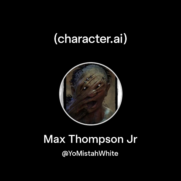 Chat with Max Thompson Jr | character.ai | Personalized AI for every ...