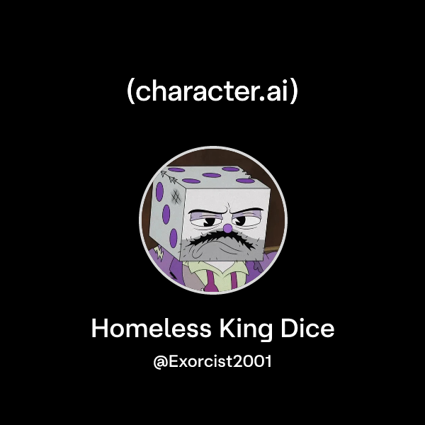Chat with Homeless King Dice | character.ai | AI Chat, Reimagined–Your ...