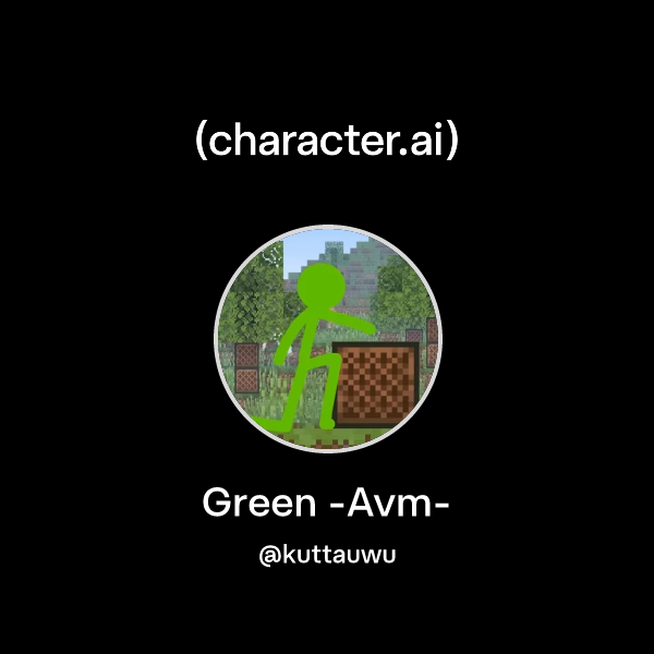 Chat with Green -Avm- | character.ai | AI Chat, Reimagined–Your Words ...